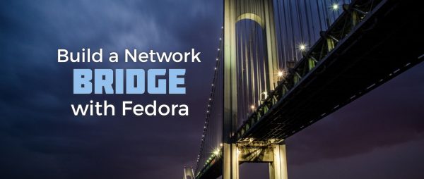 Build a network bridge with Fedora - Fedora Magazine