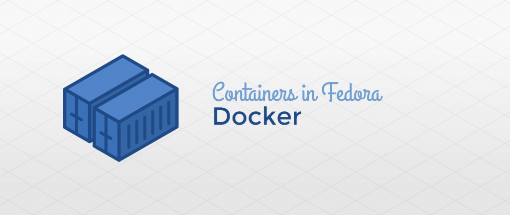 Container Technologies In Fedora Docker Fedora Magazine 3707