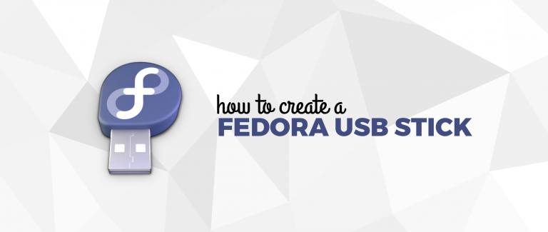 How to make a Fedora USB stick - Fedora Magazine