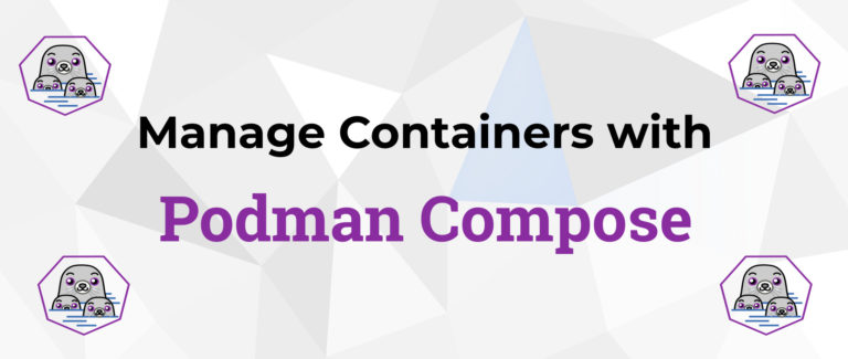 Manage containers with Podman Compose - Fedora Magazine