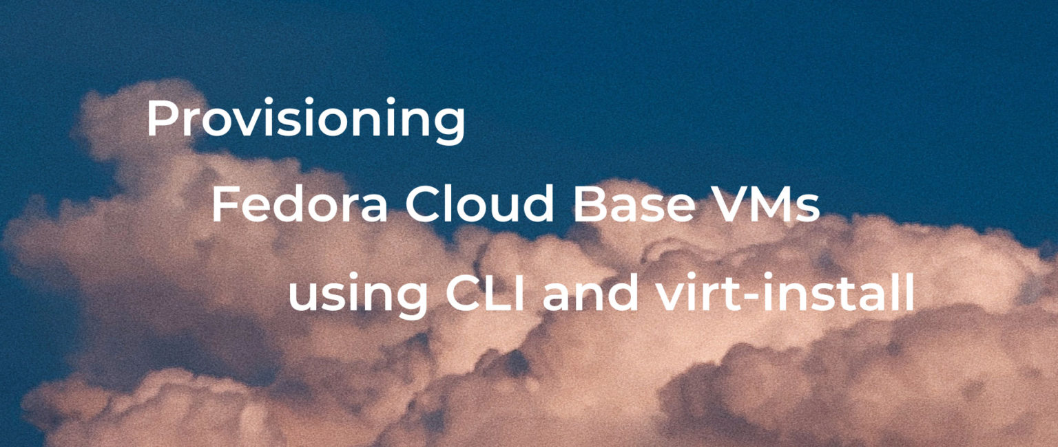 Setting Up A Vm On Fedora Server Using Cloud Images And Virt Install Version 3 Fedora Magazine