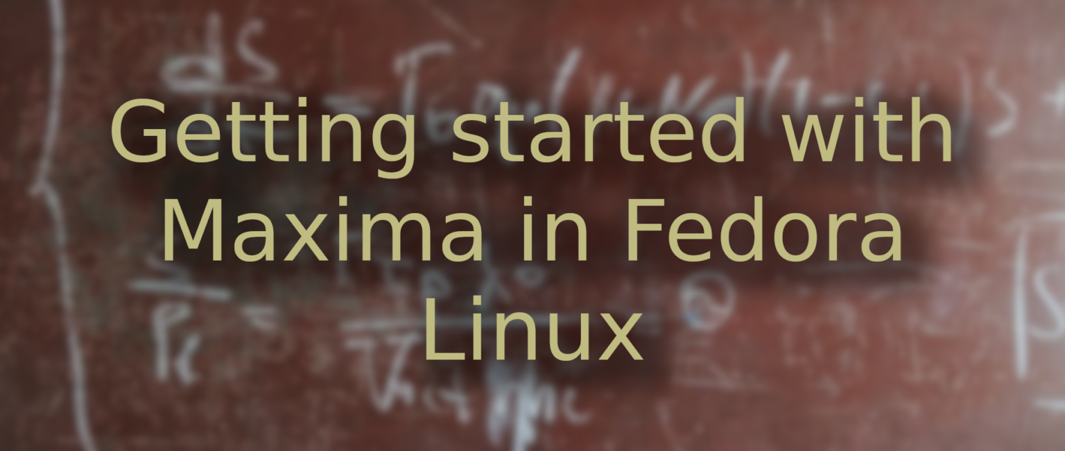 Getting started with Maxima in Fedora Linux - Fedora Magazine