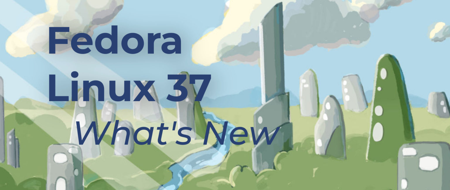 What's new in Fedora Workstation 37 - Fedora Magazine