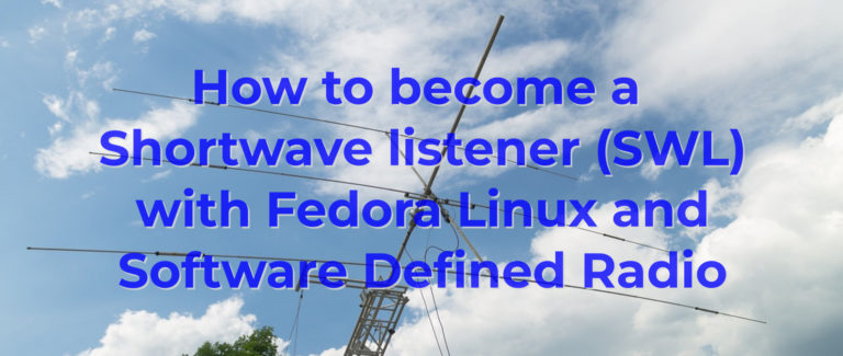 How to become a Shortwave listener (SWL) with Fedora Linux and Software ...