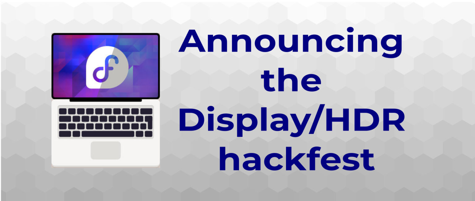 Announcing the Display/HDR hackfest - Fedora Magazine
