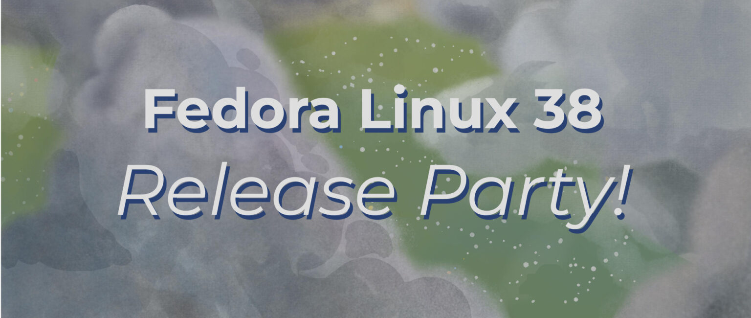You're invited to the Fedora Linux 38 Release Party! - Fedora Magazine