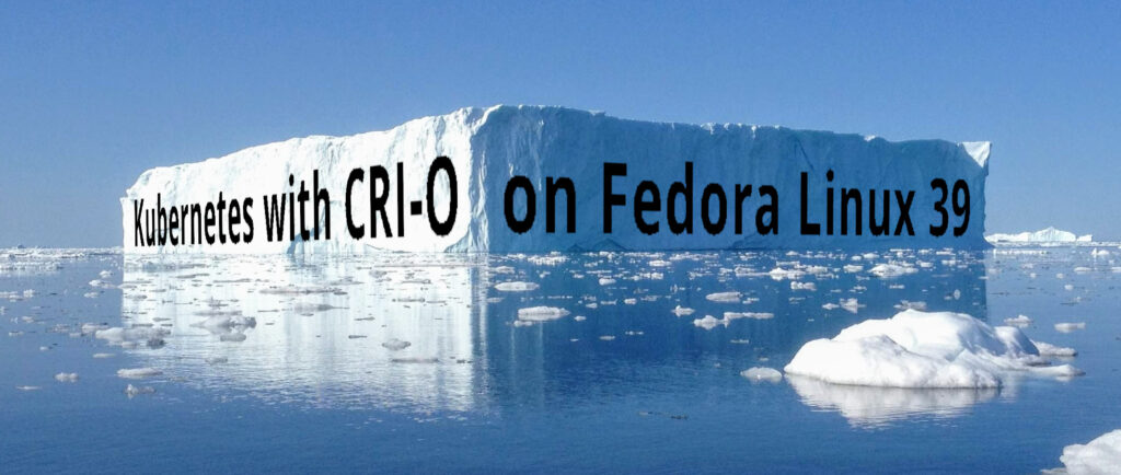 Kubernetes with CRI-O on Fedora Linux 39 - Fedora Magazine