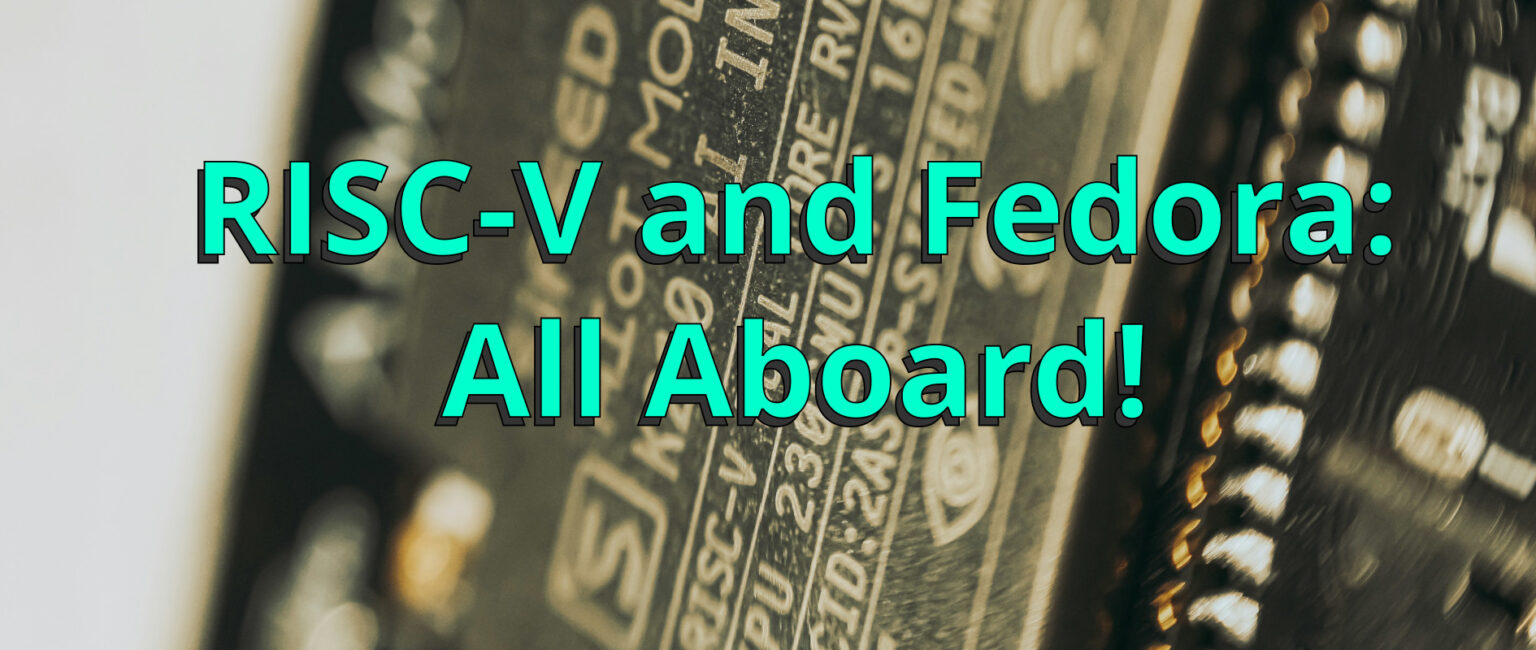 RISC-V and Fedora: All Aboard! - Fedora Magazine